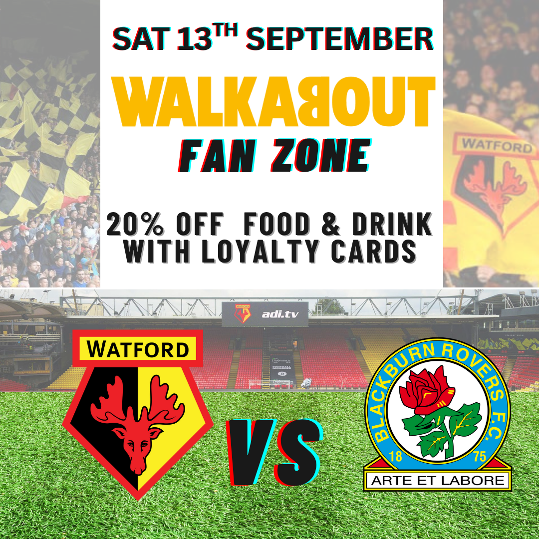 WATFORD FC WALKABOUT FANZONE - Walkabout Watford