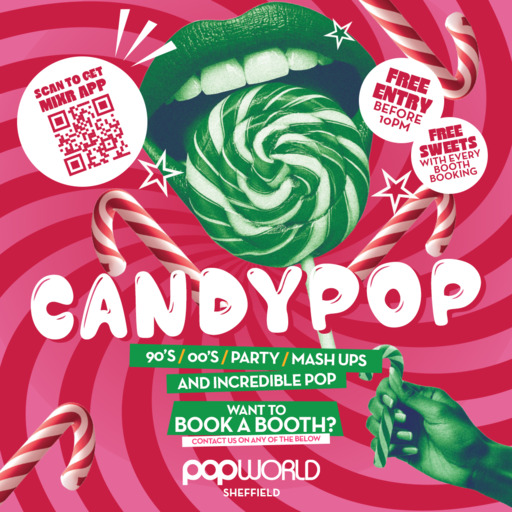 CANDY POP, Saturday 9th August - Popworld Sheffield - Sheffield