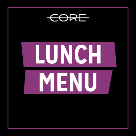 Lunch Offers in London | Core - Lunch & Drink from £9.95
